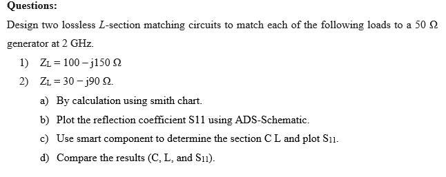 Solved Questions: Design two lossless L-section matching | Chegg.com