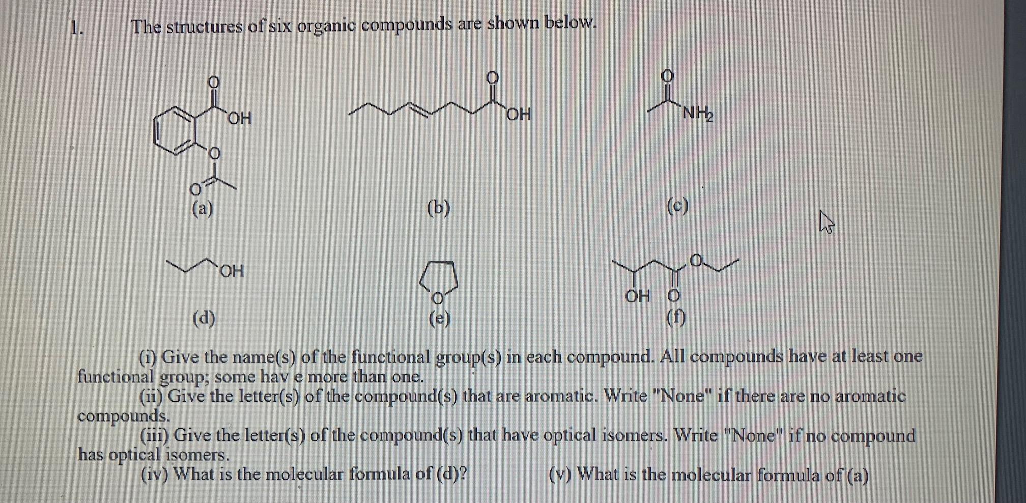 Solved 1. The structures of six organic compounds are shown | Chegg.com