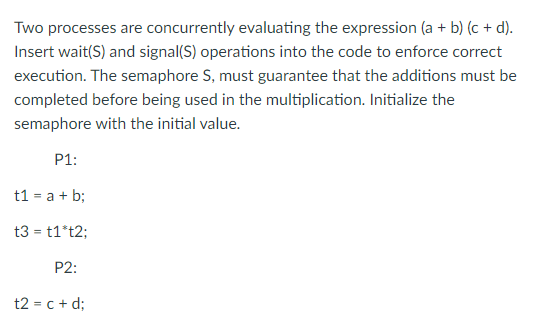 Solved Two processes are concurrently evaluating the | Chegg.com