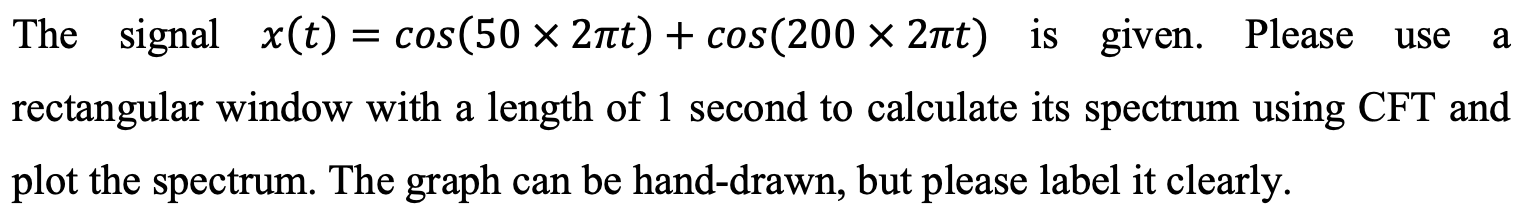 Solved The signal x(t)=cos(50×2πt)+cos(200×2πt) is given. | Chegg.com