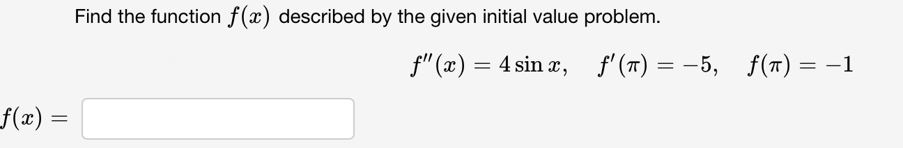 Solved Find the function f(x) described by the given initial | Chegg.com