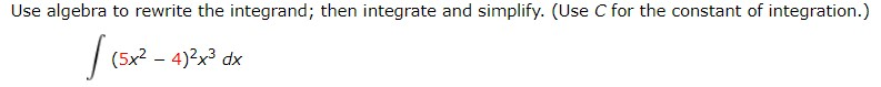 Solved Use algebra to rewrite the integrand; then integrate | Chegg.com
