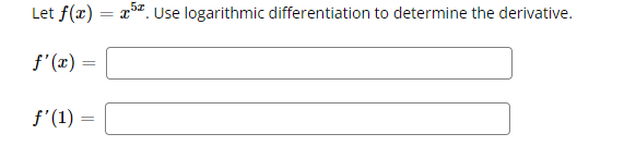 Solved Let f(x)=x5x. Use logarithmic differentiation to | Chegg.com