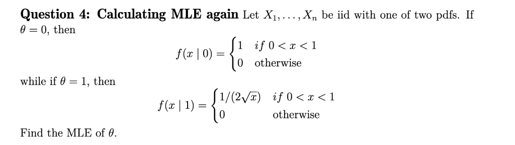 Solved Question 4: Calculating MLE again Let Xi,... , Xn be | Chegg.com