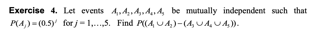 Solved Exercise 4. Let events A1, A2, A3, A4, A, be mutually | Chegg.com