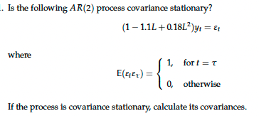 Is the following AR(2) process covariance stationary? | Chegg.com