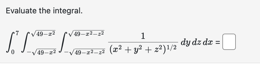 Solved Evaluate the integral. | Chegg.com