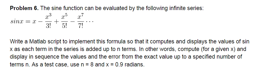 Solved Problem 6. The sine function can be evaluated by the | Chegg.com