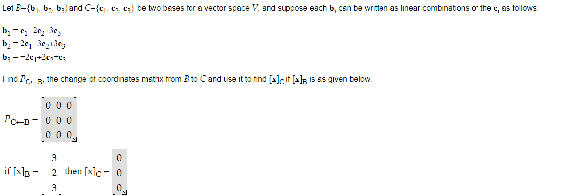 Solved Let B={b1,b2, b3}and C={C1, C2, C3} be two bases for | Chegg.com
