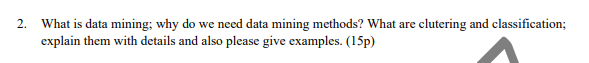 Solved 2. What is data mining; why do we need data mining | Chegg.com