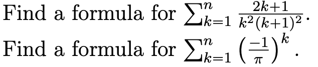 Solved 2k+1 Find a formula for me k=1 k2(k+1)2 : Find a | Chegg.com