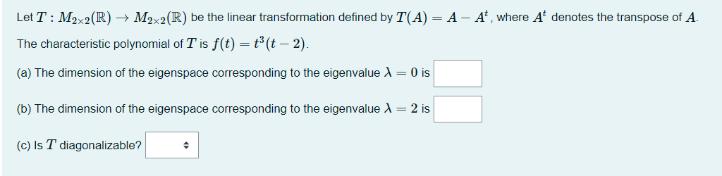 Solved Let T: M2x2(R) + M2x2(R) be the linear transformation | Chegg.com