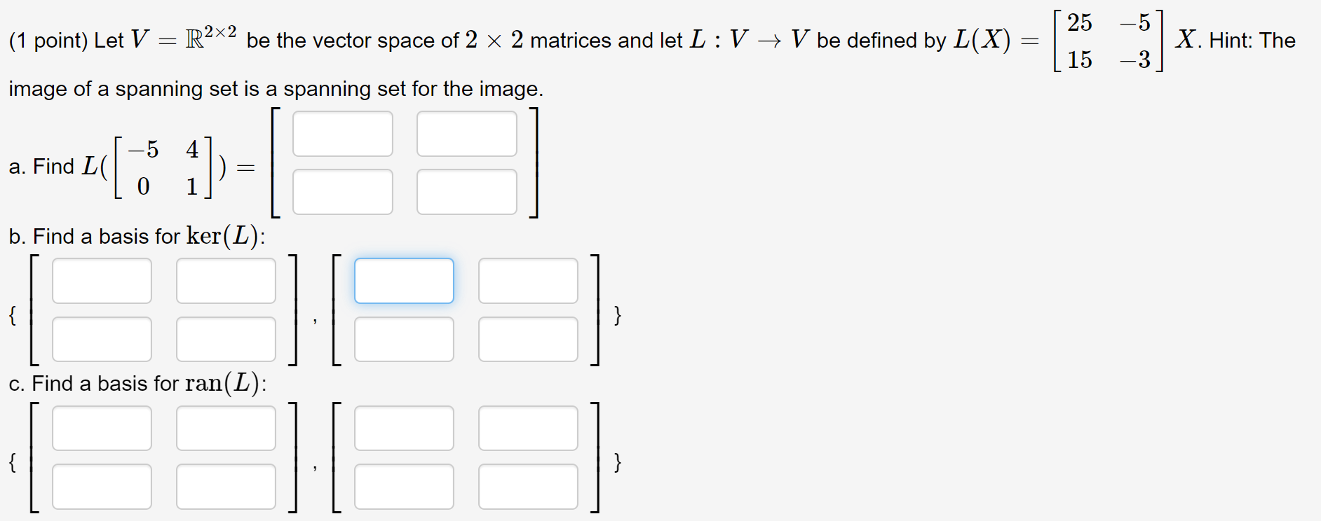 Solved (1 point) Let V=R2×2 be the vector space of 2×2 | Chegg.com
