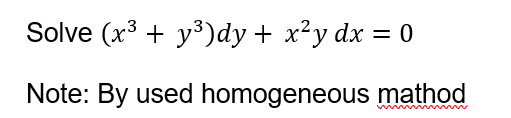 Solved Solve (x3 + y3)dy + x2y dx = 0 = Note: By used | Chegg.com