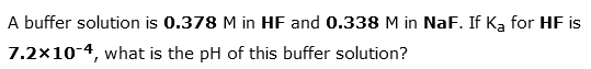 Solved A buffer solution is 0.378M in HF and 0.338M in NaF. | Chegg.com
