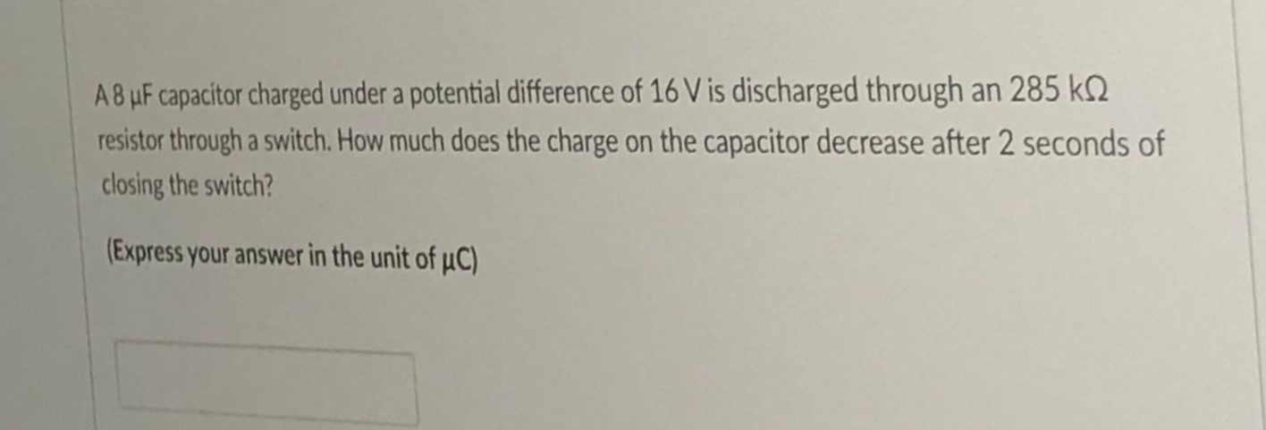 Solved A8 μF capacitor charged under a potential difference | Chegg.com
