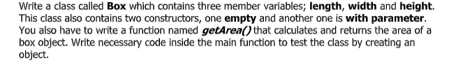 Solved Write a class called Box which contains three member | Chegg.com