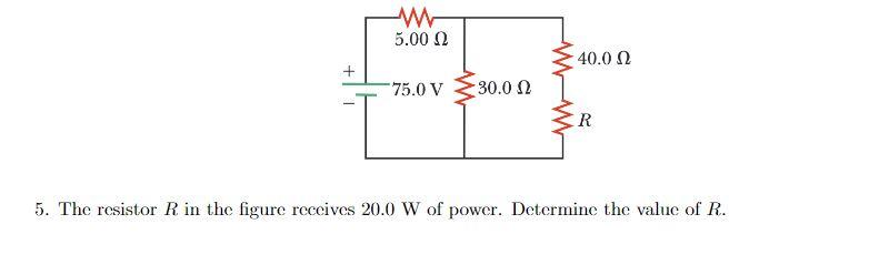 Solved 5. The resistor R in the figure receives 20.0 W of | Chegg.com