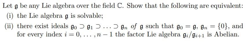 Let g be any Lie algebra over the field C. Show that | Chegg.com