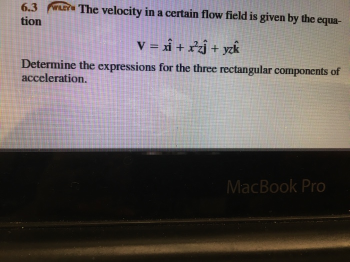 Solved 6.2 The velocity in a certain two-dimensional flow | Chegg.com
