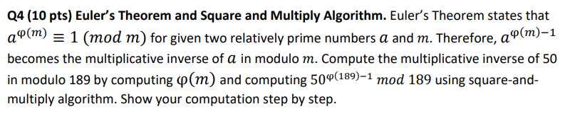 Solved Q4 (10 pts) Euler's Theorem and Square and Multiply | Chegg.com