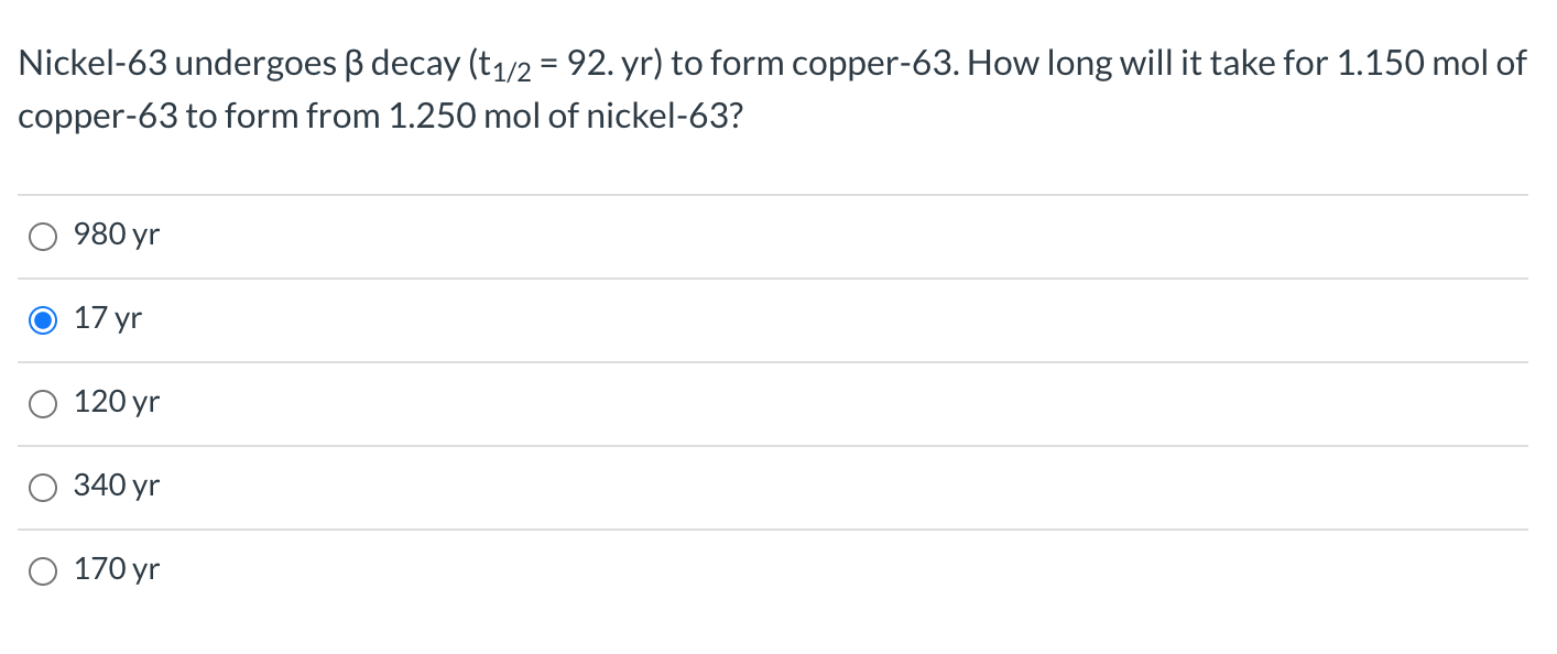 Solved Nickel-63 undergoes ß decay (t1/2 = 92. yr) to form | Chegg.com