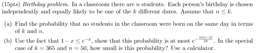 Solved (15pts) Birthday problem. In a classroom there are n | Chegg.com