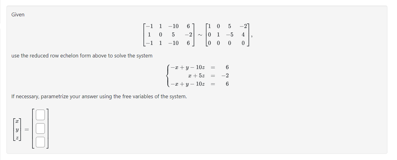 Solved ⎣⎡−11−1101−105−106−26⎦⎤∼⎣⎡1000105−50−240⎦⎤ use the | Chegg.com