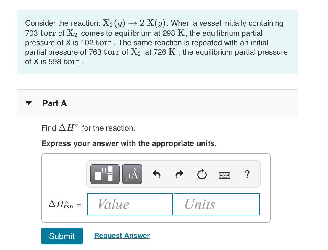 Solved Consider the reaction: X2(g) 2 X(g). When a vessel | Chegg.com