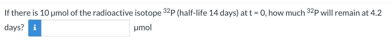 Solved If there is 10μmol of the radioactive isotope 32P | Chegg.com