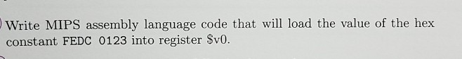 Solved Write MIPS assembly language code that will load the | Chegg.com