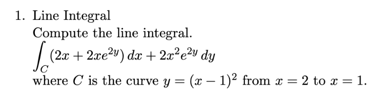 Solved 1. Line Integral Compute the line integral. \\[ | Chegg.com