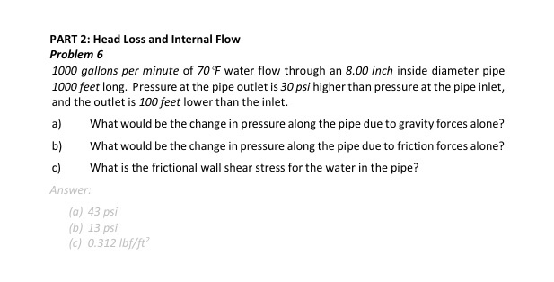 Solved PART 2: Head Loss and Internal Flow Problem 6 1000 | Chegg.com