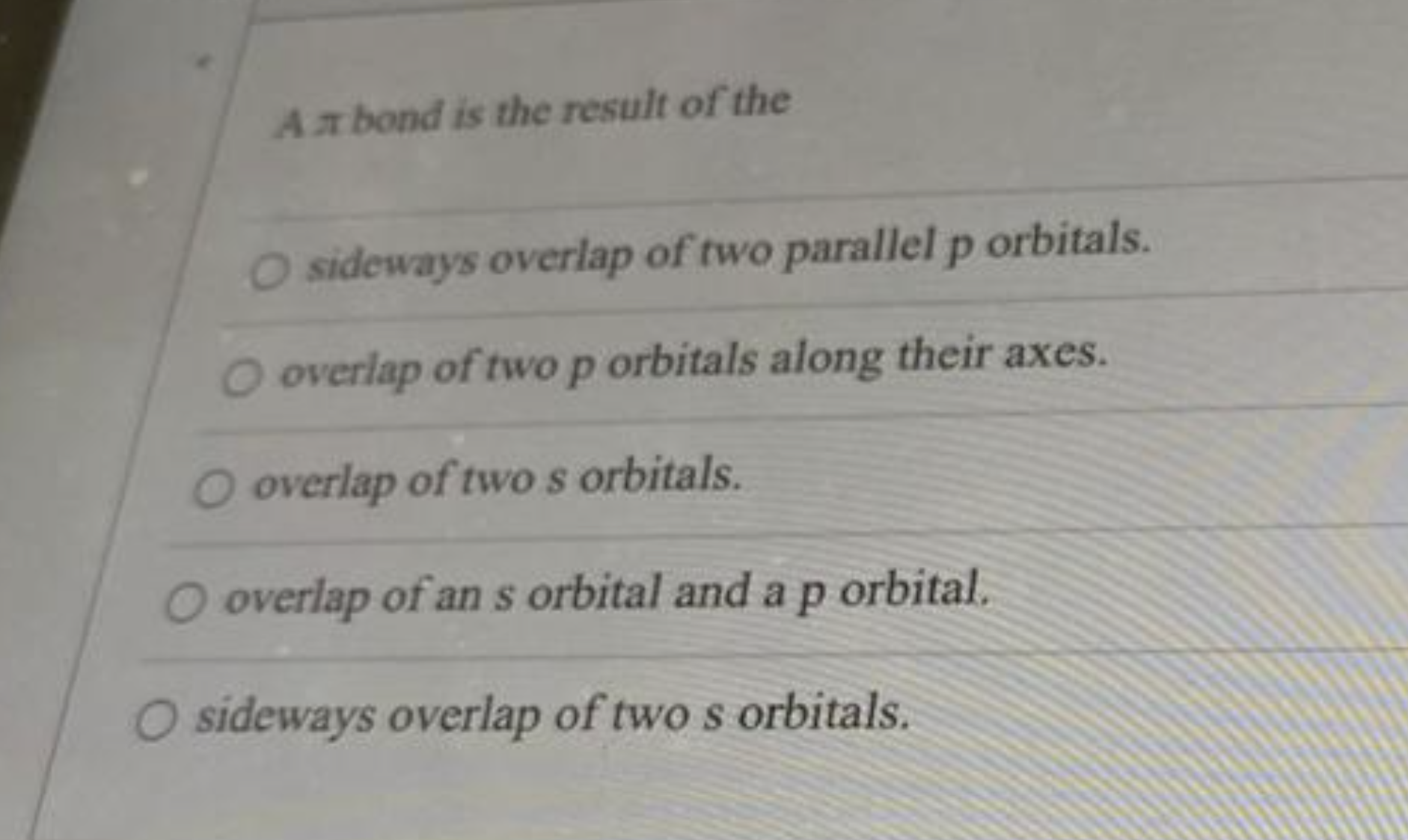 Solved A \( \pi \) ﻿bond is the result of thesideways | Chegg.com