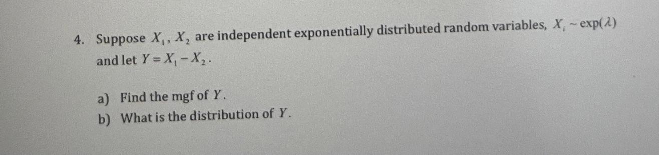 Solved 4. Suppose X1,X2 are independent exponentially | Chegg.com