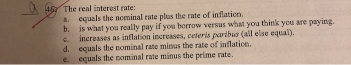 Solved The real interest rate a. equals the nominal rate | Chegg.com