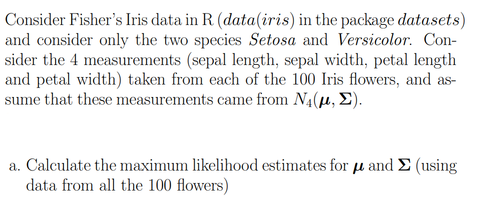 Solved Consider Fisher's Iris data in R (data(iris) in the | Chegg.com