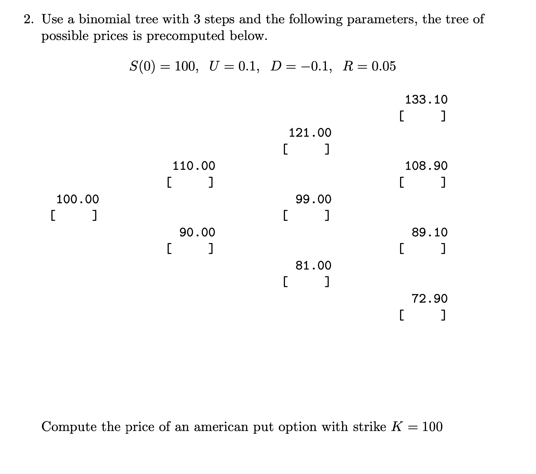 Solved Use a binomial tree with 3 steps and the following | Chegg.com