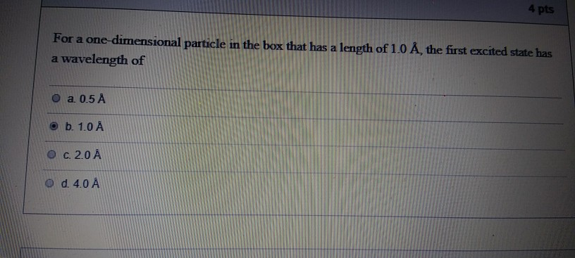 Solved 4 pts For a one-dimensional particle in the box that | Chegg.com