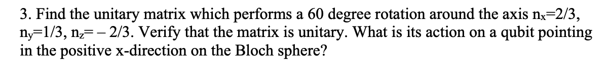 Solved Find the unitary matrix which performs a 60 ﻿degree | Chegg.com
