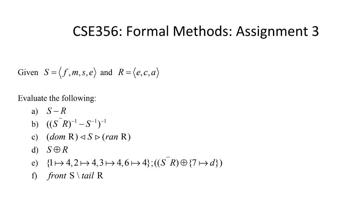 CSE356: Formal Methods: Assignment 3 Given S = | Chegg.com