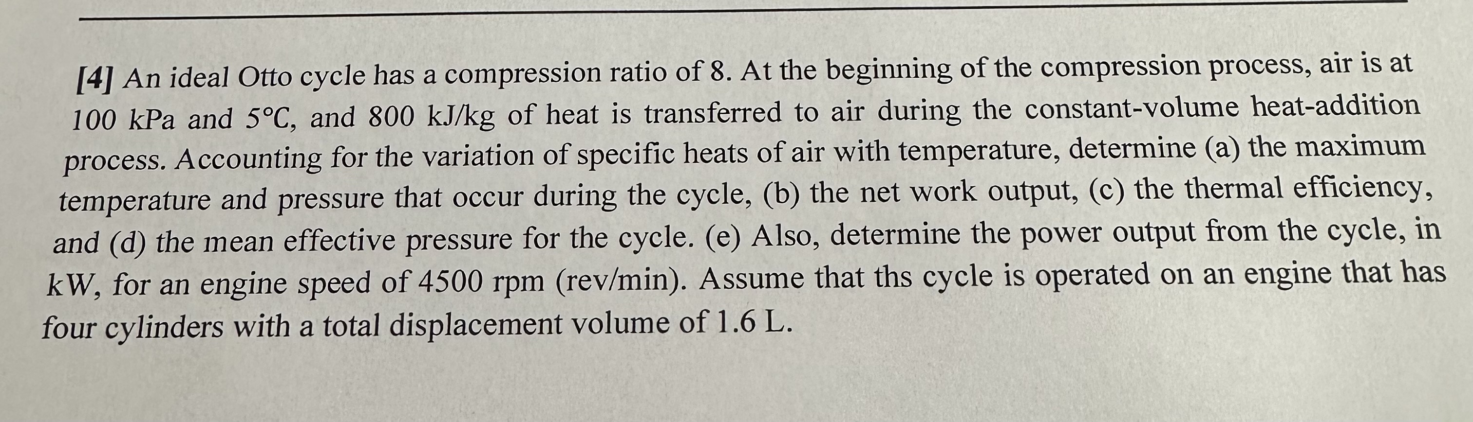 Solved [4] An ideal Otto cycle has a compression ratio of 8 | Chegg.com