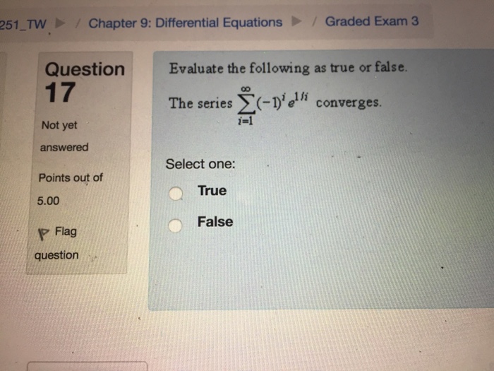 Solved Evaluate the following as true or false. The series | Chegg.com