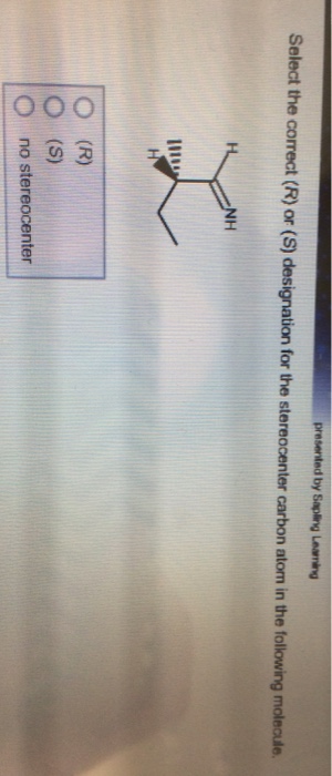 Solved Select the correct (R) or (S) designation for the | Chegg.com