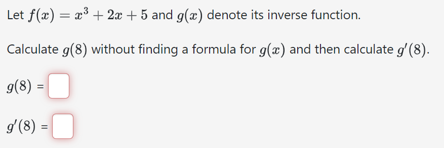 Solved Let f(x)=x3+2x+5 ﻿and g(x) ﻿denote its inverse | Chegg.com