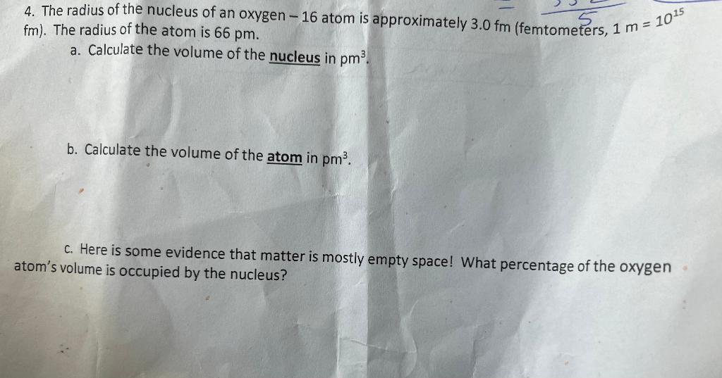 Solved 4. The radius of the nucleus of an oxygen −16 atom is | Chegg.com