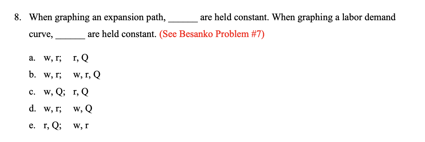 Solved 8. When graphing an expansion path, are held | Chegg.com