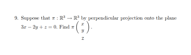 Solved 9. Suppose that : R3 R3 by perpendicular projection | Chegg.com