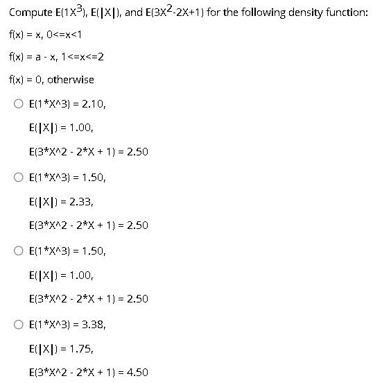 Solved Compute E(1X3),E(∣X∣), and E(3X2−2X+1) for the | Chegg.com