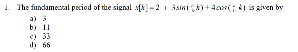 Solved 1. The fundamental period of the signal | Chegg.com